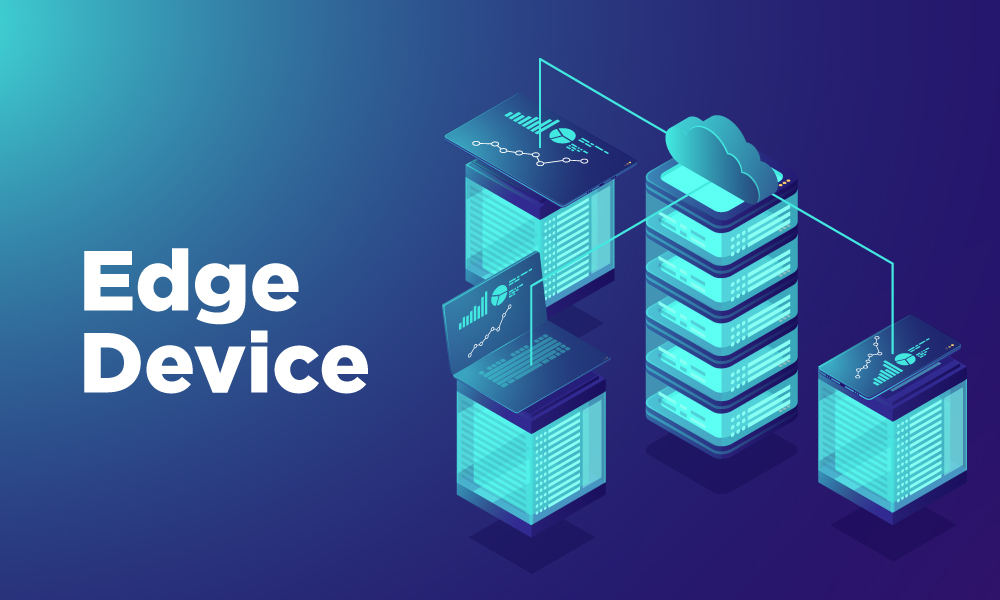 Edge Device: Meaning, Types, Process, and Benefits
