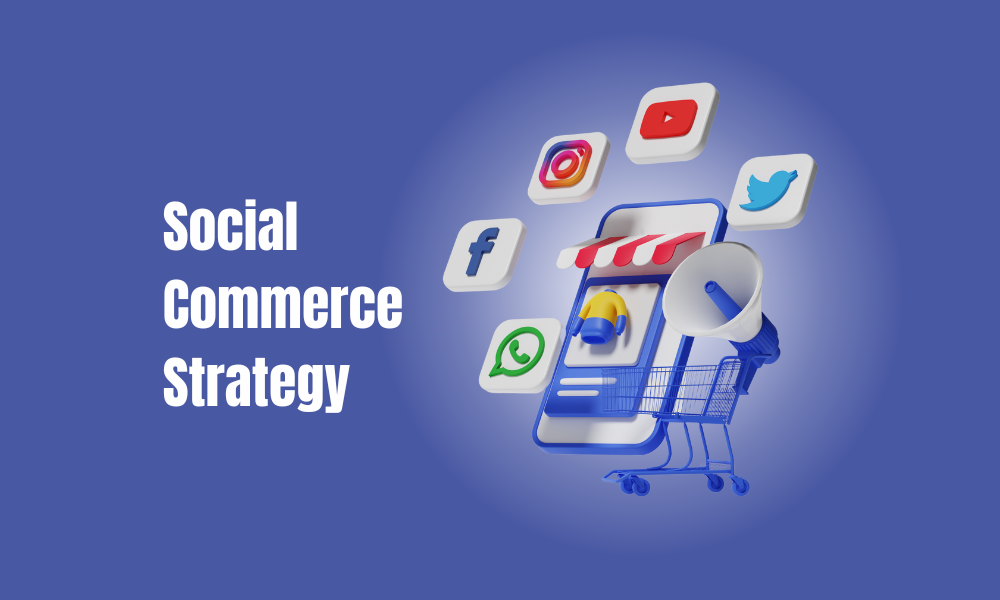 A Quick Guide to Social Commerce Strategy that Actually Sells