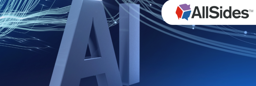 AllSides Launches AI-Powered Tool to Detect and Understand Media Bias