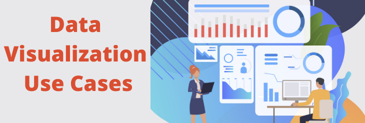 11 Data Visualization Use Cases You Need To Know