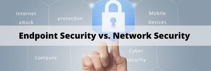 Endpoint Security vs. Network Security: Key Differences Explained