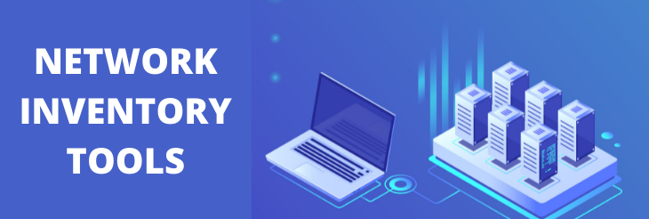 What are The Best Tools For Network Inventory Monitoring?