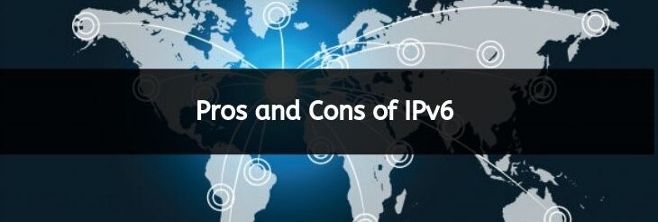 Understanding Pros and Cons of IPv6
