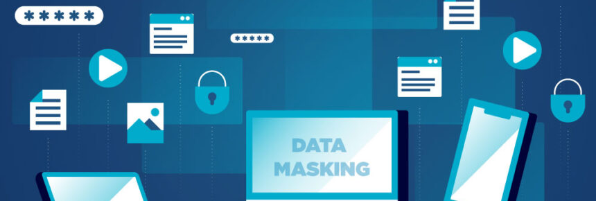 Data Masking Architecture: Techniques, Types, and Practices